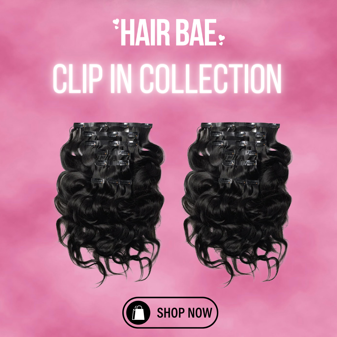 Hair Bae Clip In Collection – Hey Hair Bae